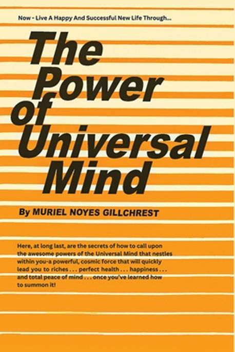 The Power of Universal Mind | Gillchrest, Muriel Noyes - 교보문고