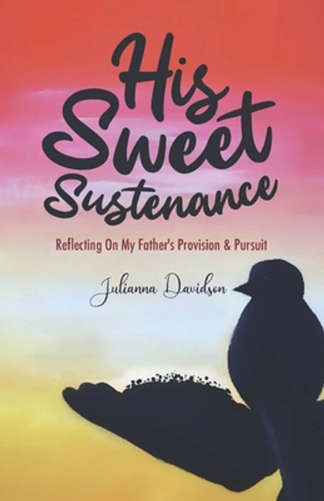 His Sweet Sustenance | Davidson, Julianna - 교보문고