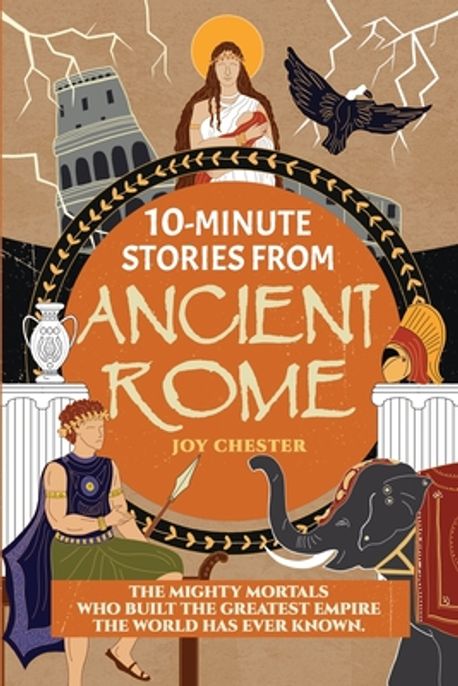 10-Minute Stories From Ancient Rome | Chester, Joy - 교보문고