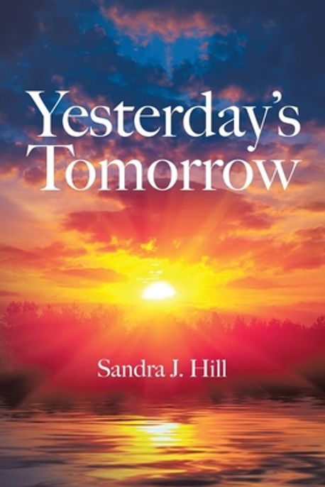 Yesterday's Tomorrow | Hill, Sandra J. - 교보문고