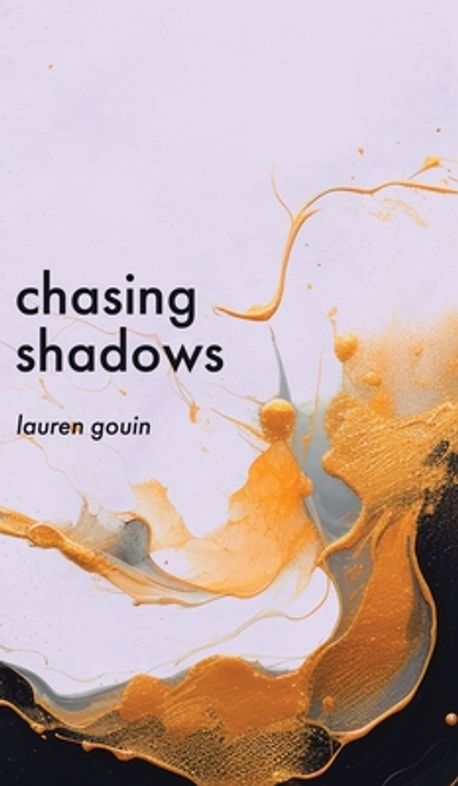 Chasing Shadows | Gouin, Lauren - 교보문고