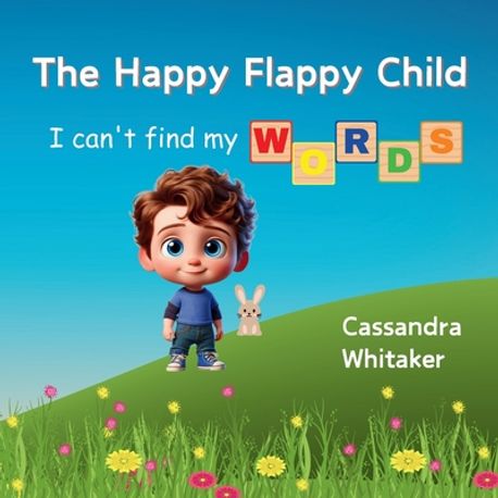 The Happy Flappy Child | Whitaker, Cassandra - 교보문고
