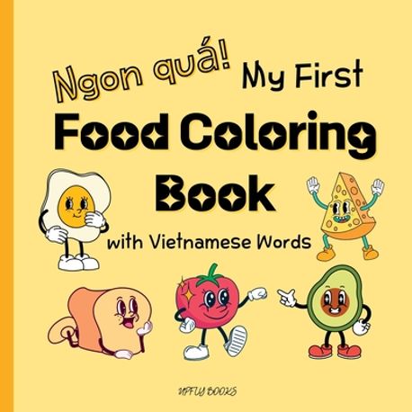 My First Food Coloring Book with Vietnamese Words | Books, Upfly - 교보문고
