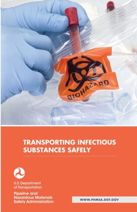 Transporting Infectious Substances Safely | U S Department of Transportation - 교보문고