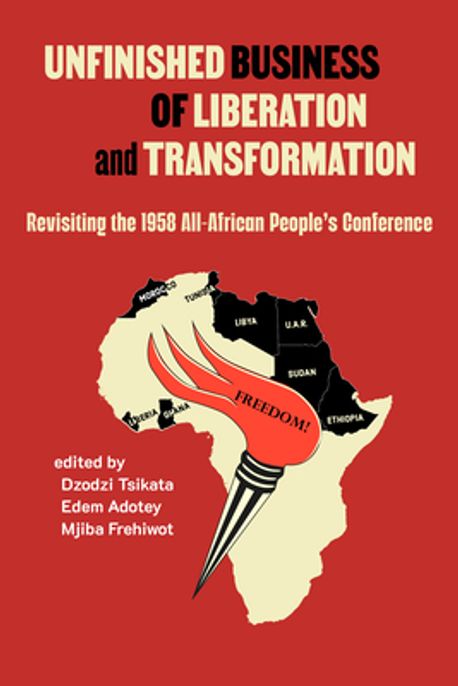 Unfinished Business of Liberation and Transformation | Tsikata, Dzodzi ...