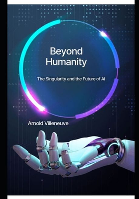 Beyond Humanity | Villeneuve, Arnold - 교보문고