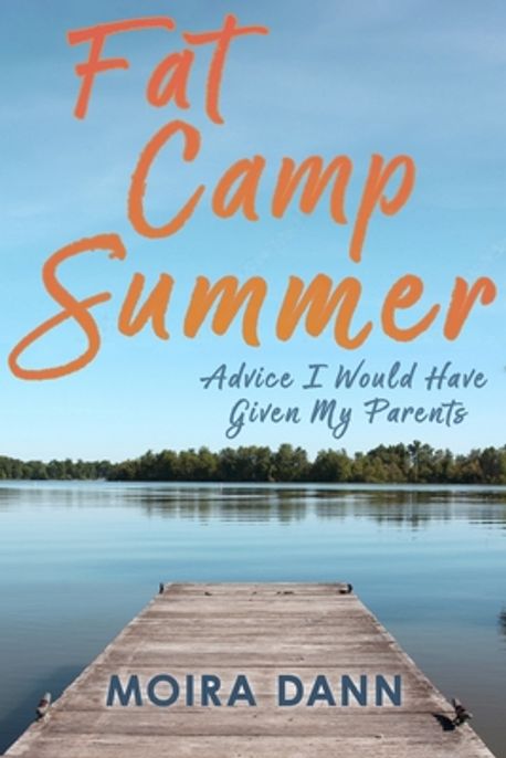 Fat Camp Summer | Dann, Moira - 교보문고