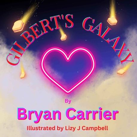 Gilbert's Galaxy | Carrier, Bryan - 교보문고