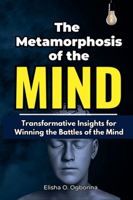 The Metamorphosis of the Mind | Ogbonna, Elisha - 교보문고