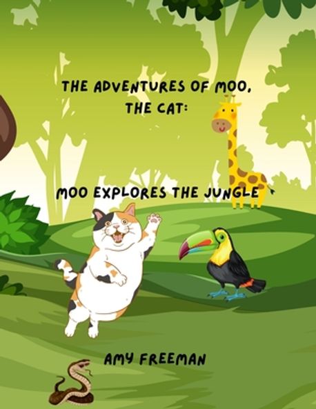 The Adventures of Moo, The Cat | Freeman, Amy - 교보문고