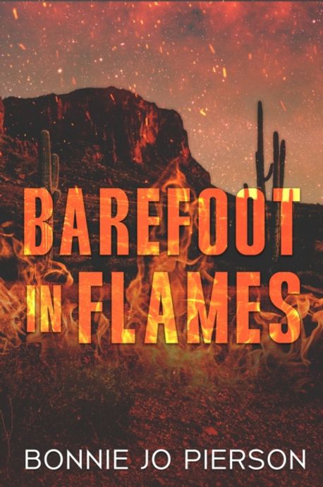 Barefoot in Flames | Pierson, Bonnie Jo - 교보문고
