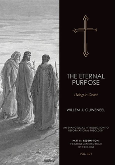 The Eternal Purpose | Ouweneel, Willem J. - 교보문고