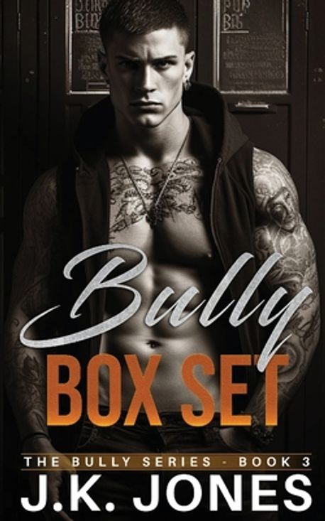 The Bully Series Box Set 1-2 | Jones, J. K. - 교보문고
