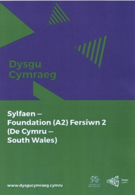 Dysgu Cymraeg: Sylfaen/Foundation (A2)- De Cymru/South Wales - Fersiwn ...