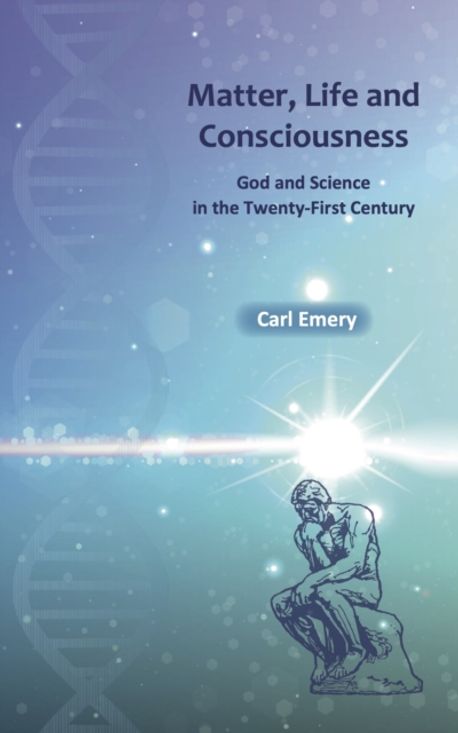 Matter, Life and Consciousness | Carl Emery - 교보문고