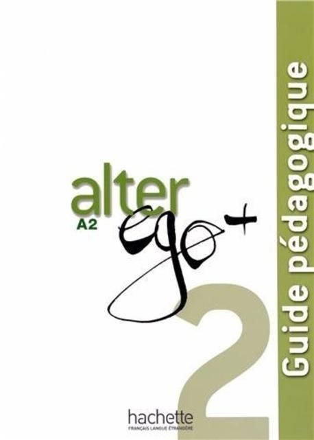ALTER EGO + 2 : GUIDE PEDAGOGIQUE | BERTHET-A - 교보문고