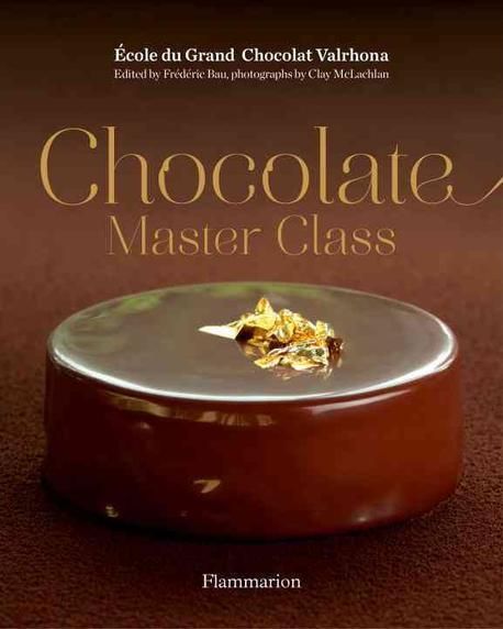 Chocolate Master Class | Bau, Frederic - 교보문고