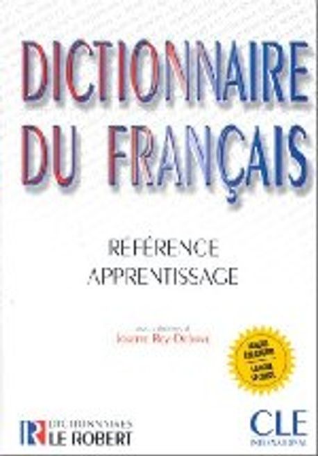 Dictionnaire du francais : reference apprentissage | Rey-Debove ...
