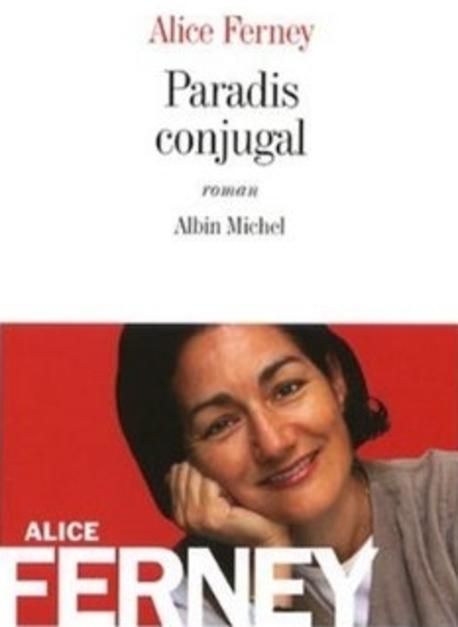 Paradis conjugal | Alice Ferney - 교보문고