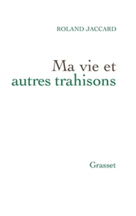 Ma Vie Et Autres Trahisons | Jaccard-R - 교보문고