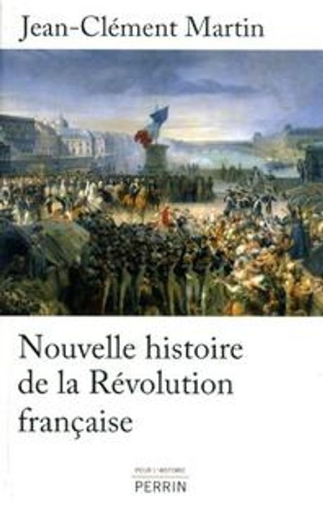 Nouvelle Histoire De La Revolution Francaise | Jean-Clement Martin - 교보문고