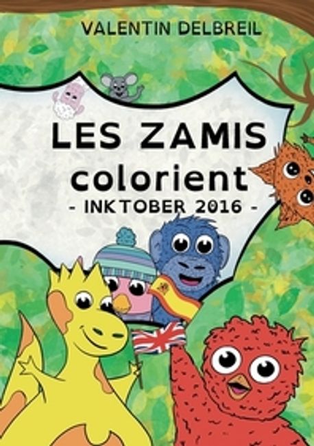 Les Zamis colorient, InkTober 2016 | Delbreil, Valentin - 교보문고