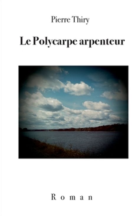 Le Polycarpe arpenteur | Thiry, Pierre - 교보문고