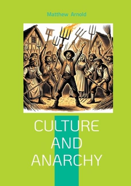 Culture and Anarchy | Arnold, Matthew - 교보문고