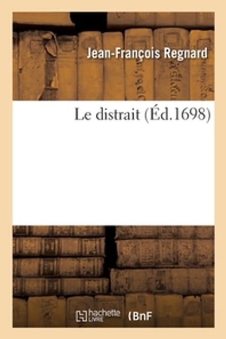 Le distrait | Regnard-J F - 교보문고