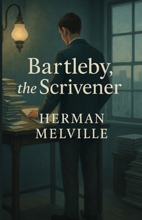 Bartleby, The Scrivener(Illustrated) | Melville, Herman - 교보문고