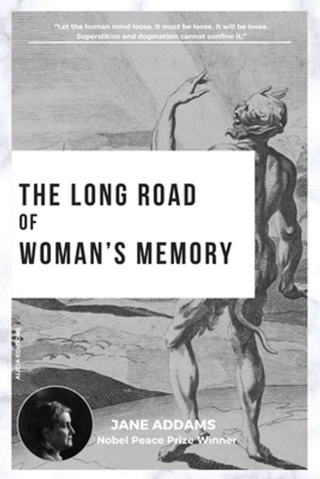 The long road of woman's memory | Addams, Jane - 교보문고