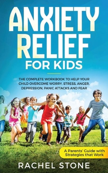 Anxiety Relief for Kids | Stone, Rachel - 교보문고