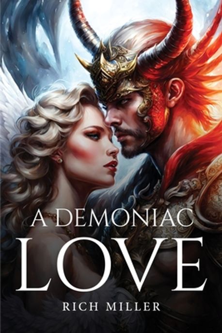 A Demoniac Love | Miller, Rich - 교보문고