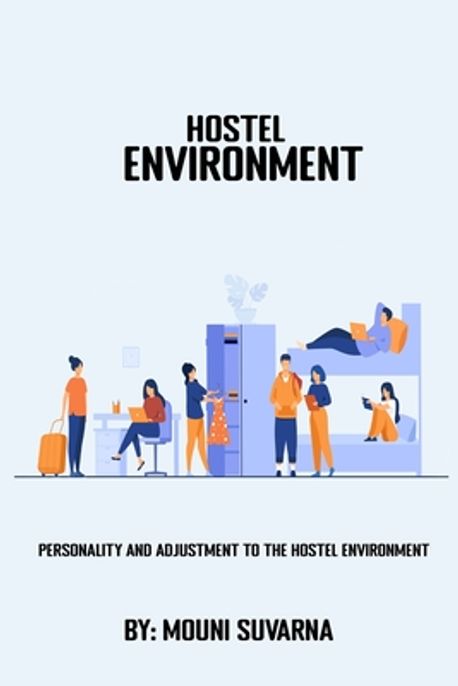Personality and Adjustment to The Hostel Environment | Suvarna, Mouni - 교보문고