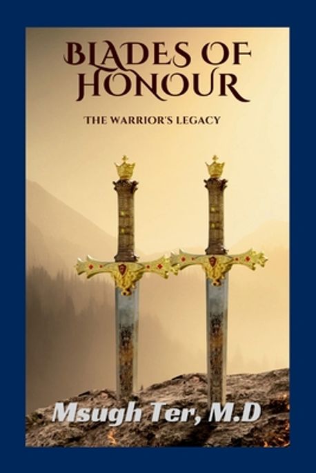 Blades of Honor | Ter, M. D. Msugh - 교보문고