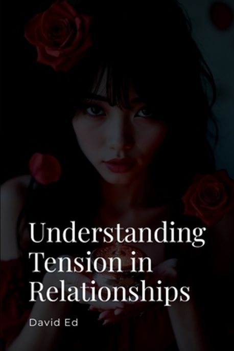 Understanding Tension in Relationships | David, E. - 교보문고