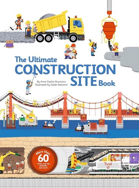 The Ultimate Construction Site Book | Anne-Sophie Baumann - 교보문고