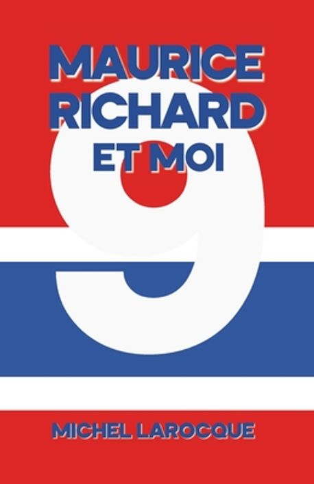 Maurice Richard Et Moi | Larocque, Michel - 교보문고