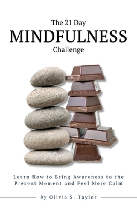The 21 Day Mindfulness Challenge | Taylor, Olivia S. - 교보문고
