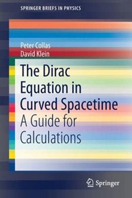 The Dirac Equation in Curved Spacetime | Collas, Peter - 교보문고
