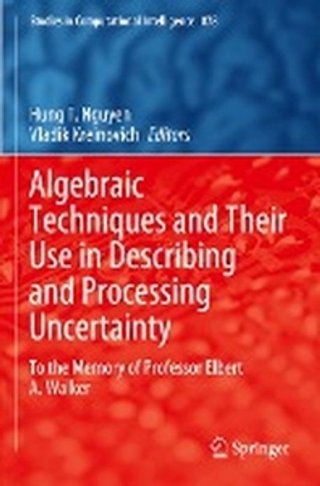 Algebraic Techniques and Their Use in Describing and Processing Uncertainty | Kreinovich, Vladik ...