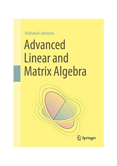 Advanced Linear and Matrix Algebra | Johnston, Nathaniel - 교보문고