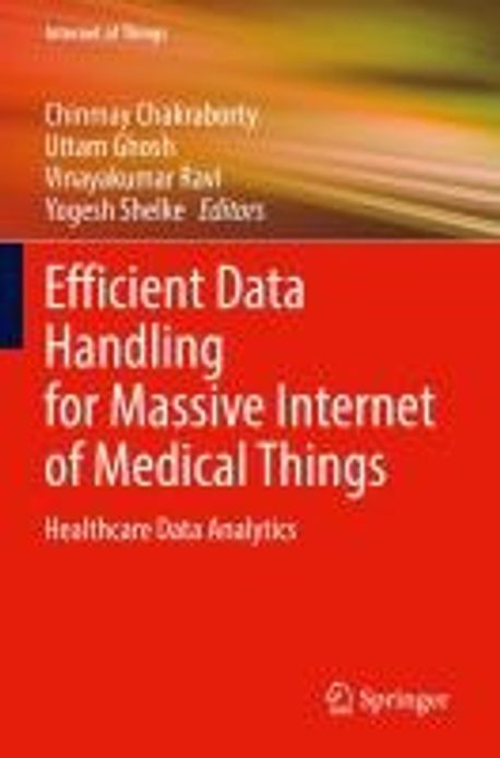 Efficient Data Handling for Massive Internet of Medical Things | Chakraborty, Chinmay - 교보문고