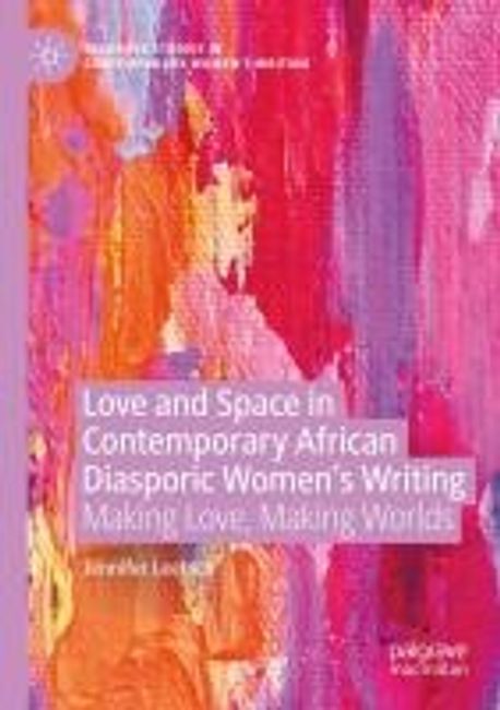 Love and Space in Contemporary African Diasporic Women's Writing ...