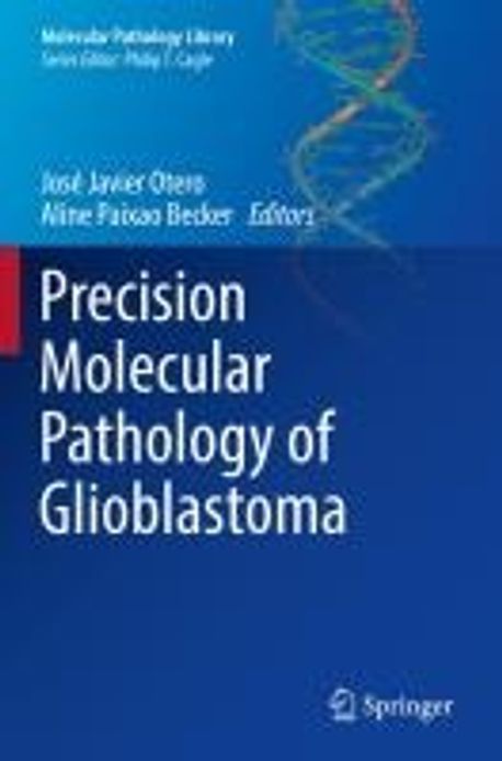 Precision Molecular Pathology of Glioblastoma | Becker, Aline Paixao - 교보문고