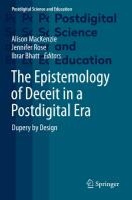 The Epistemology of Deceit in a Postdigital Era | Mackenzie, Alison - 교보문고
