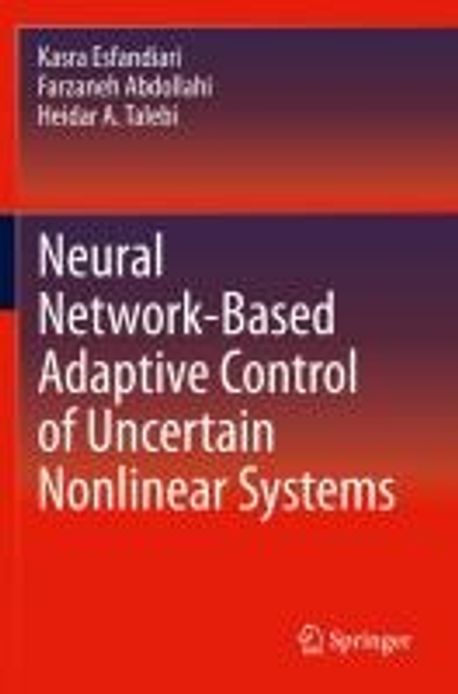 Neural Network-Based Adaptive Control of Uncertain Nonlinear Systems | Esfandiari, Kasra - 교보문고
