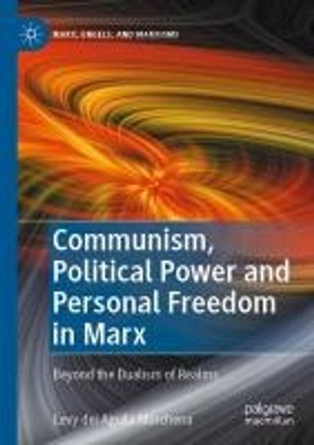 Communism, Political Power and Personal Freedom in Marx | del Aguila ...
