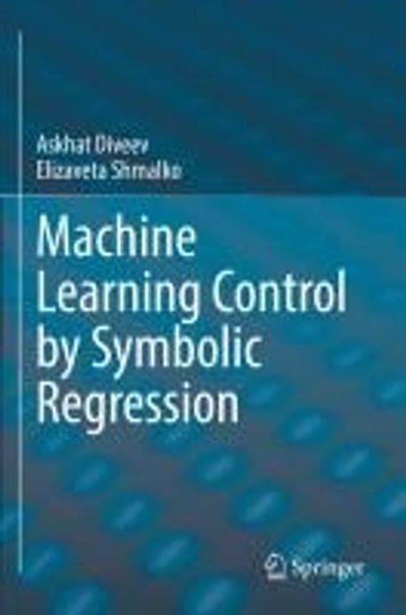 Machine Learning Control by Symbolic Regression | Shmalko, Elizaveta - 교보문고