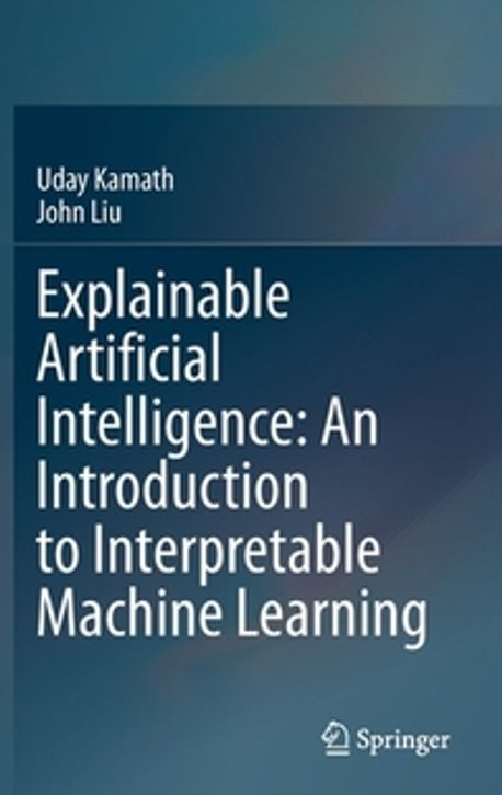 Explainable Artificial Intelligence | Uday Kamath - 교보문고
